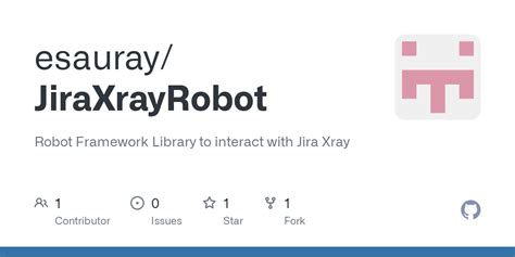 github esauray jiraxrayrobot robot framework library to interact with jira xray