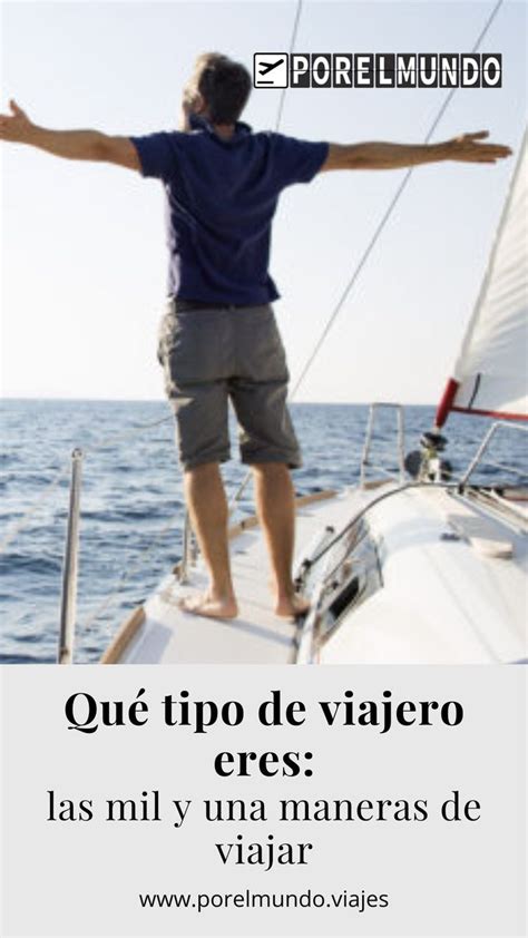Qué Tipo De Viajero Eres Las Mil Y Una Maneras De Viajar Viajeros