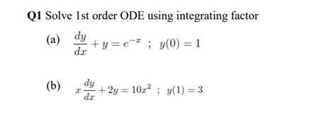 Solved Q1 Solve 1st Order Ode Using Integrating Factor A
