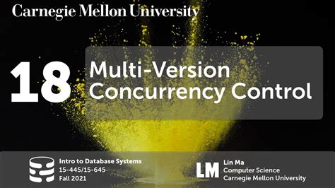 18 Multi Version Concurrency Control Cmu Intro To Database Systems Fall 2021 Youtube