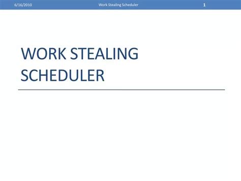 Ppt Work Stealing Scheduler Powerpoint Presentation Free Download Id2518790
