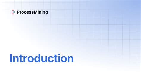 Introduction Processmining