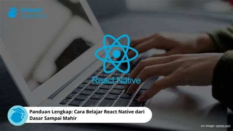 Panduan Lengkap Cara Belajar React Native Dari Dasar Sampai Mahir Biztech Academy