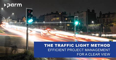 Successful Project Management With The Traffic Light Method Parm Ag