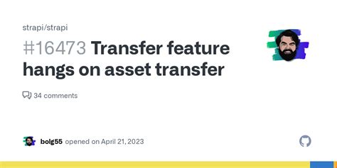 Transfer Feature Hangs On Asset Transfer · Issue 16473 · Strapistrapi · Github