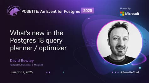 Whats New In The Postgres 18 Query Planner Optimizer Posette An Event For Postgres 2025