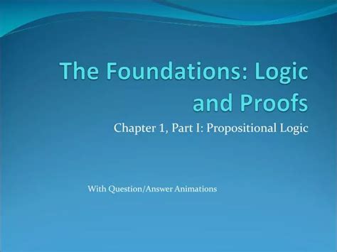 Ppt The Foundations Logic And Proofs Powerpoint Presentation Free