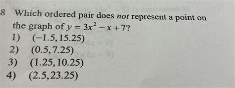 solved 8 which ordered pair does not represent a point on the graph of