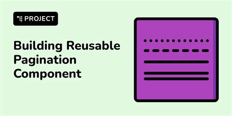 Today S Trending Projects Building Reusable Pagination Component And