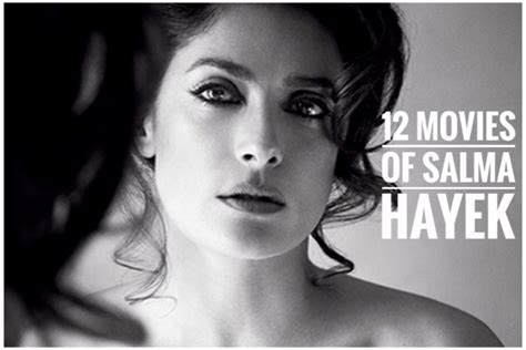 12 Best Salma Hayek Movies You Must See