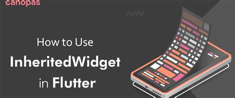 How To Use Inheritedwidget In Flutter Dev Community