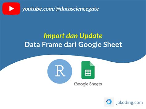Cara Import Dan Update Data Frame Dari Google Sheet Dengan R Jokoding