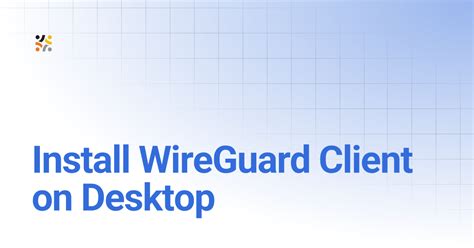 Install Wireguard Client On Desktop Openg2p Docs Install Wireguard Client On Desktop Openg2p Docs