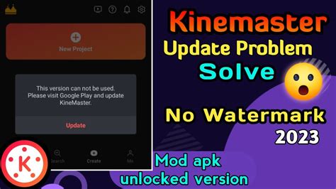 Kinemaster Update Problem Solved No Watermark Kinemaster Version 2023