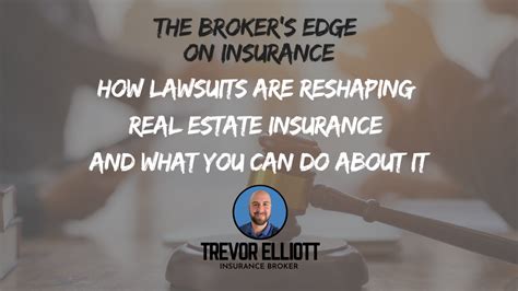 How Lawsuits Are Reshaping Real Estate Insurance And What You Can Do