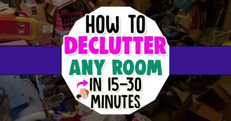 how to declutter any room in 15 30 minutes flat decluttering your life
