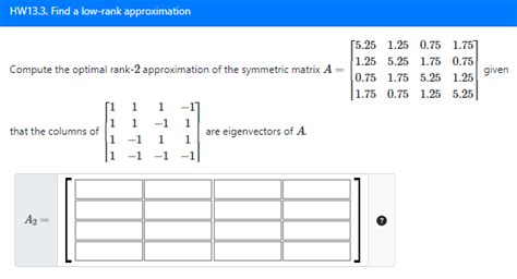 Solved Compute The Optimal Rank 2 Approximation Of The