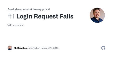 Login Request Fails · Issue 1 · Araslabsaras Workflow Approval · Github