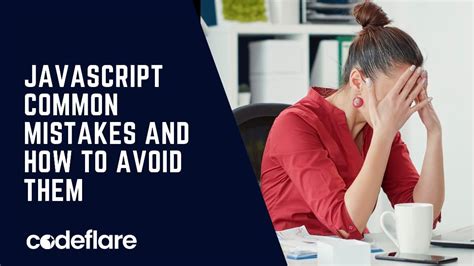 Javascript Common Mistakes And How To Avoid Them Codeflare