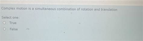 Solved Complex Motion Is A Simultaneous Combination Of