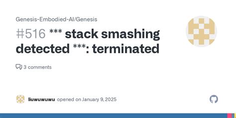 Stack Smashing Detected Terminated · Issue 516 · Genesis Embodied Aigenesis · Github