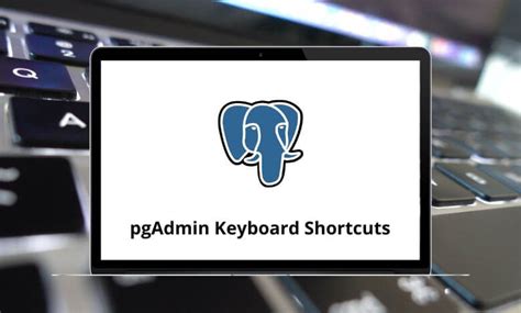 67 PgAdmin Keyboard Shortcuts PgAdmin Shortcuts PDF