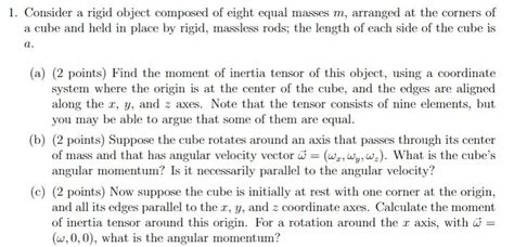 Solved 1 Consider A Rigid Object Composed Of Eight Equal
