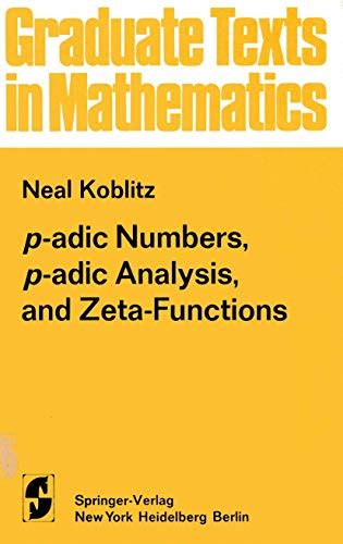 P Adic Numbers P Adic Analysis And Zeta Functions Graduate Texts In Mathematics Vol De