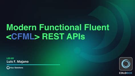 Modern Functional Fluent Cfml Rest By Luis Majano Ppt