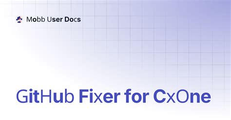 github fixer for cxone mobb user docs