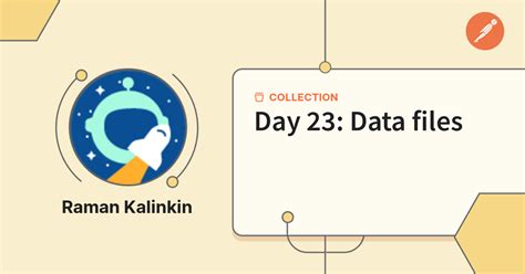 Day 23 Data Files 30 Days Of Postman Postman Api Network