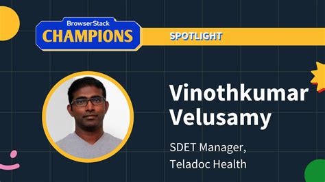 Browserstack Champion Spotlight Vinothkumar Velusamy
