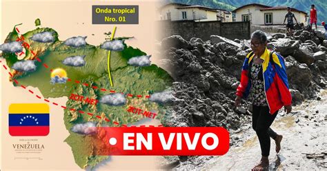 Onda Tropical 1 En Venezuela En Vivo Reporte De Las Lluvias Hoy Según