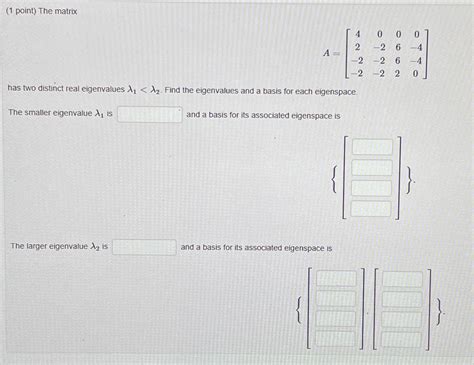 Solved 1 ﻿point ﻿the Matrixa [40002 26 4 2 26 4 2 220]has