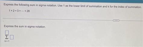 Solved Express The Following Sum In Sigma Notation Use 1 As