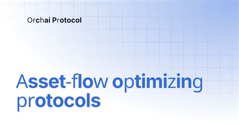 asset flow optimizing protocols orchai protocol