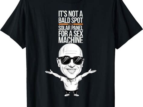 Its Not A Bald Spot Its A Solar Panel For A Sex Machine T Shirt Buy