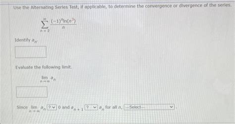 Solved Use The Alternating Series Test If Applicable To
