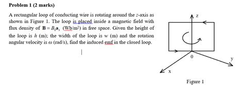 Solved Problem Marks A Rectangular Loop Of Conducting Chegg