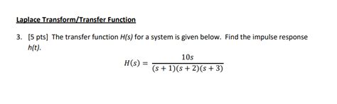 Solved Laplace Transform Transfer Function Pts The Chegg
