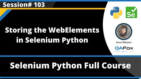 Storing The Webelements Selenium Python Session 103 Youtube