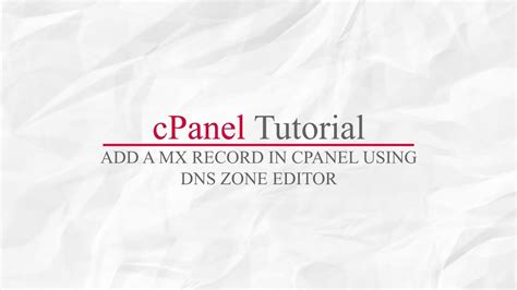 How To Add A Mx Record In Cpanel Using Dns Zone Editor Youtube