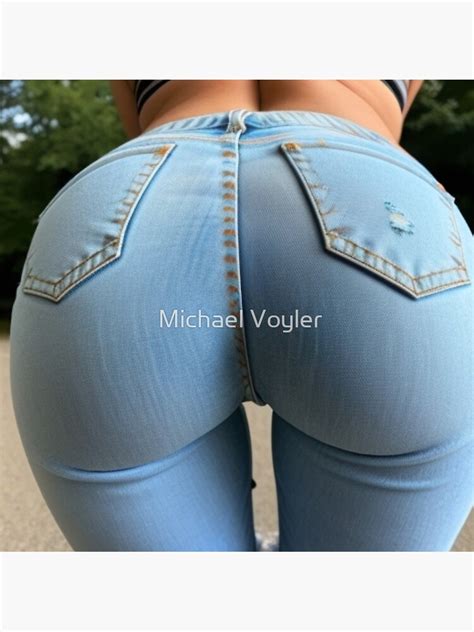 Sexy Big Butt Girl In Tight Jeans Booty Poster For Sale By Michael