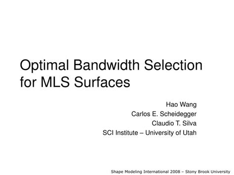 Ppt Optimal Bandwidth Selection For Mls Surfaces Powerpoint Presentation Id 3339588