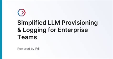Simplified Llm Provisioning And Logging For Enterprise Teams
