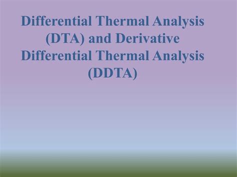 Differential Thermal Analysis Dta Pptx