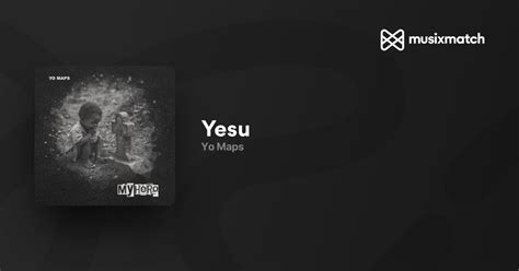 Yo Maps Yesu Lyrics Musixmatch