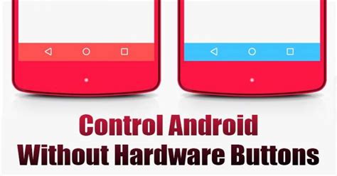 how to control an android device without any hardware buttons