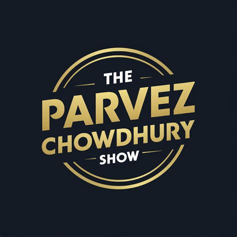 The Parvez Chowdhury Show Youtube