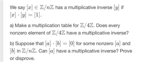 Solved We Say [x] Element Z Nz Has A Multiplicative Inverse